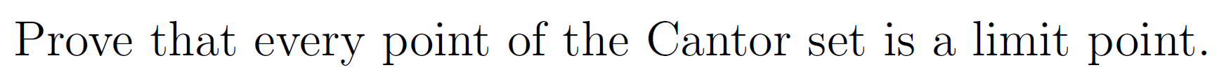 Solved Prove That Every Point Of The Cantor Set Is A Limit 