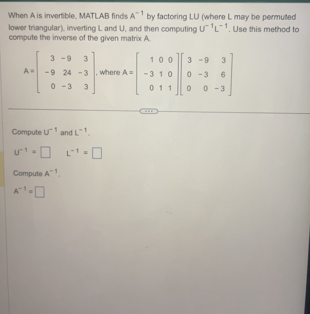 Solved When A ﻿is invertible, MATLAB finds A-1 ﻿by factoring | Chegg.com