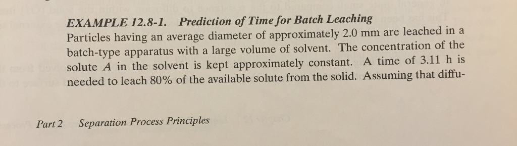 EXAMPLE 12.8-1. Prediction of Time for Batch Leaching | Chegg.com