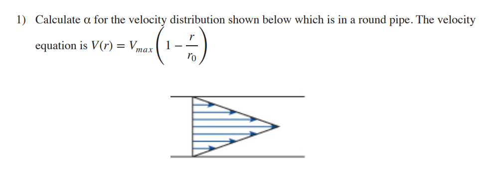 Solved 1) Calculate α for the velocity distribution shown | Chegg.com