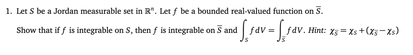 Solved 1. Let S be a Jordan measurable set in R”. Let f be a | Chegg.com