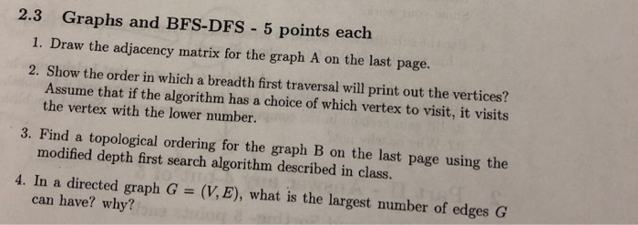 Solved Graphs and BFS-DFS - 5 points each 2.3 1. Draw the | Chegg.com