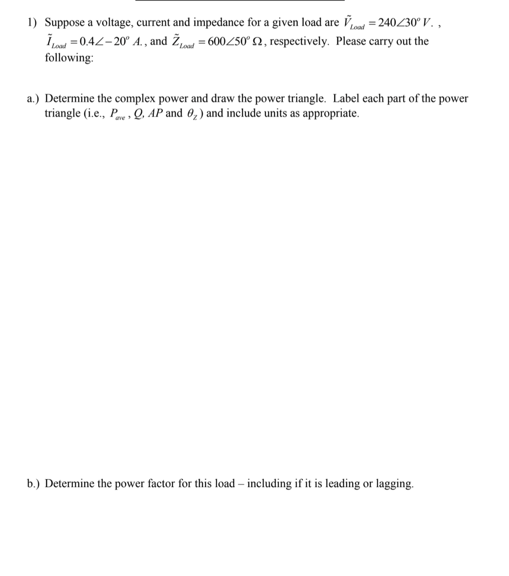 Solved 1) Suppose a voltage, current and impedance for a | Chegg.com