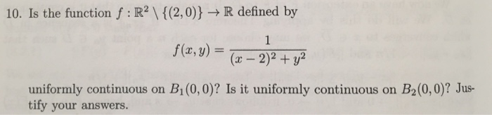 Solved 10. Is the function f : R2 \ {(2,0)) → R defined by | Chegg.com