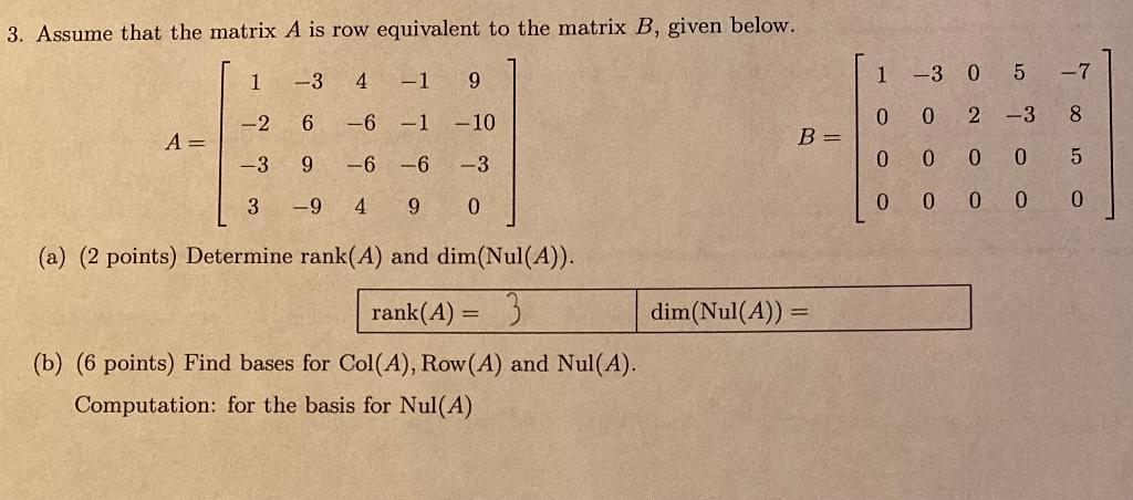 Solved 3. Assume that the matrix A is row equivalent to the | Chegg.com