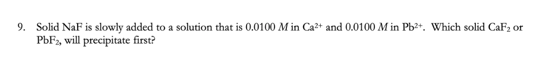 Solved 9. Solid NaF is slowly added to a solution that is | Chegg.com
