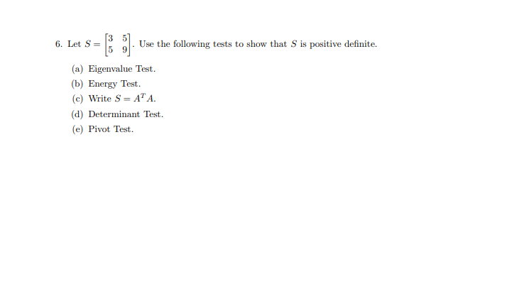 Solved 6. Let S=[3559]. Use the following tests to show that | Chegg.com