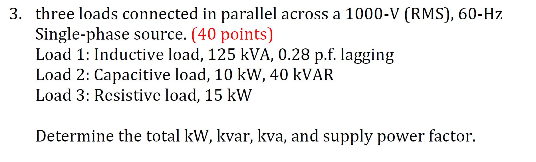 Solved 3. three loads connected in parallel across a 1000-V | Chegg.com