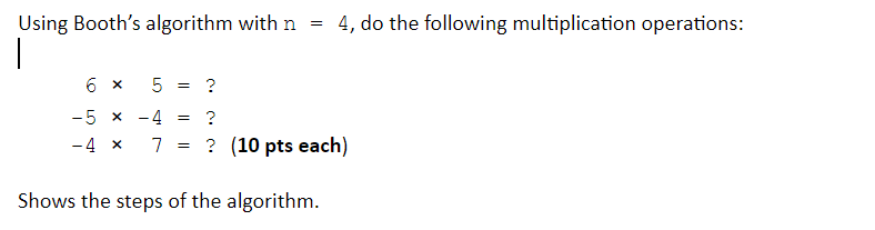 Solved (30 pts) Consider Booth's algorithm below for | Chegg.com