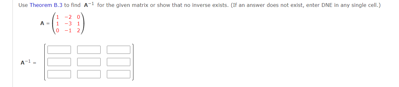 Solved Use Theorem B3 To Find A 1 For The Given Matrix Or 