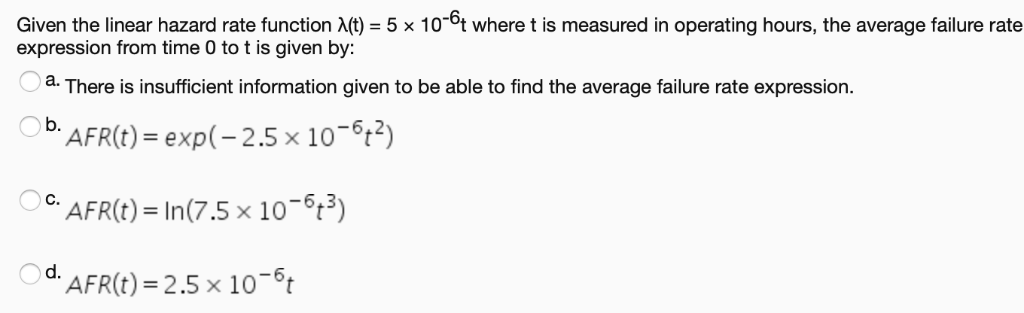 Solved Given the linear hazard rate function At) 5 x 10-6t | Chegg.com