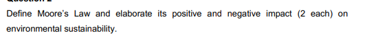 Solved Define Moore's Law and elaborate its positive and | Chegg.com
