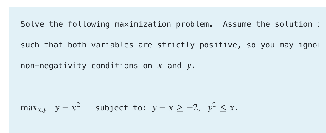 Solved Solve the following maximization problem. Assume the | Chegg.com