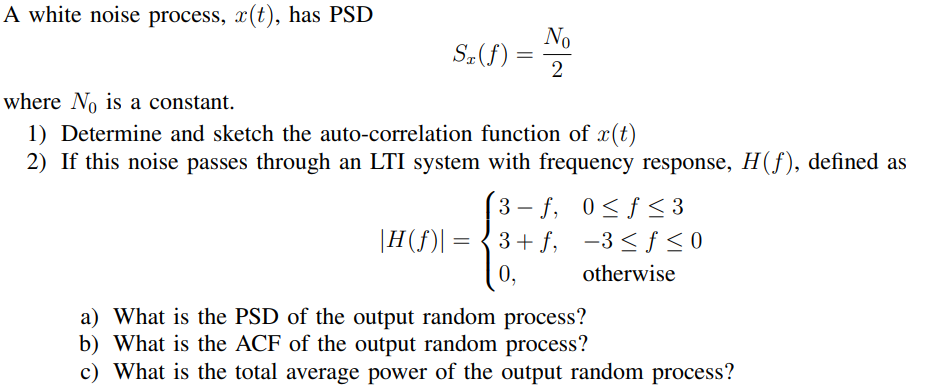 Solved = A white noise process, x(t), has PSD N. Sc(f) 2 | Chegg.com