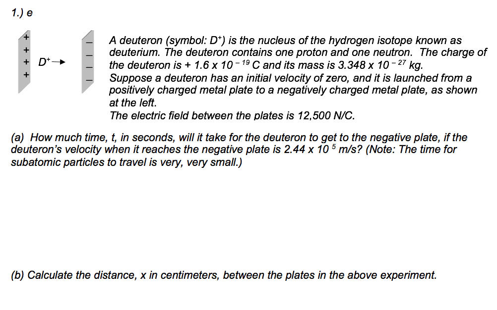 Solved 1.) e + + + D+ + A deuteron (symbol: D*) is the | Chegg.com
