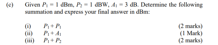 Solved Given P= 1 dBm, P2 = 1 dBW, A1 = 3 dB. Determine the | Chegg.com