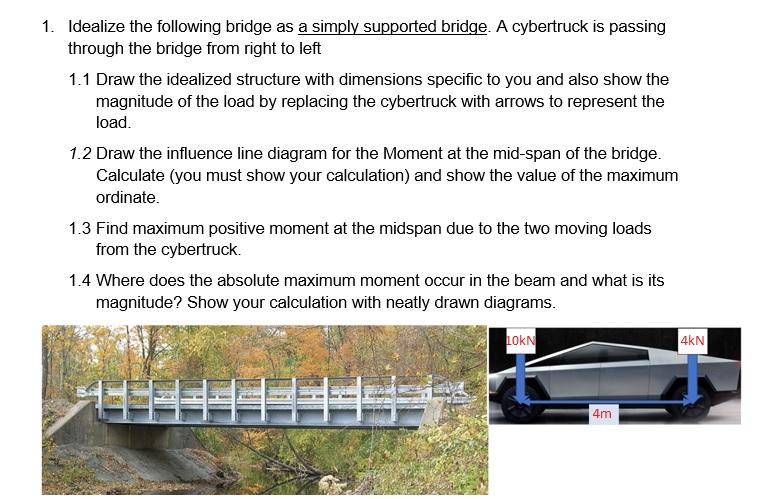 Solved 1. Idealize the following bridge as a simply | Chegg.com