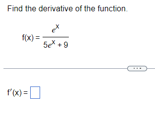 Solved Find the derivative of the function. f(x)=5ex+9ex | Chegg.com