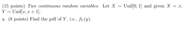 Solved = (15 points) Two continuous random variables. Let X | Chegg.com