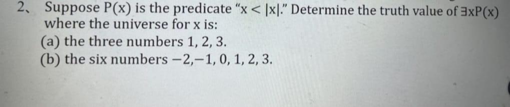 Solved 2、 Suppose P(x) is the predicate " x