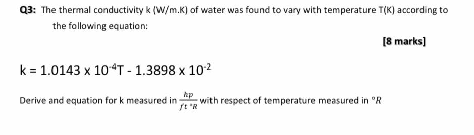 Solved Q3: The thermal conductivity k (W/m.K) of water was | Chegg.com
