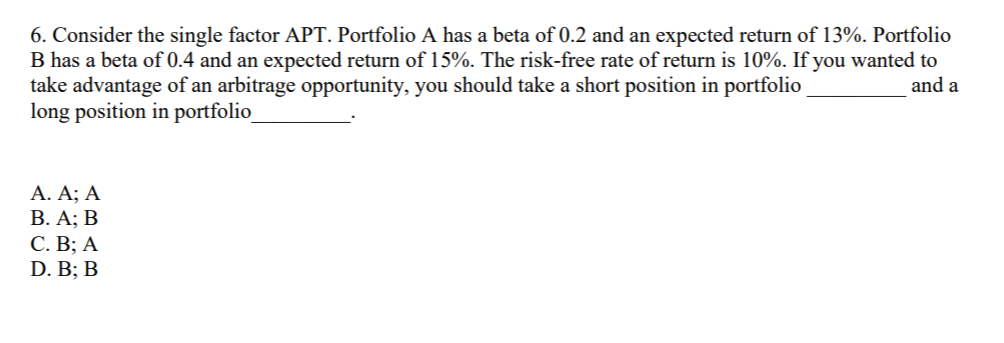 Solved 6. Consider the single factor APT. Portfolio A has a | Chegg.com