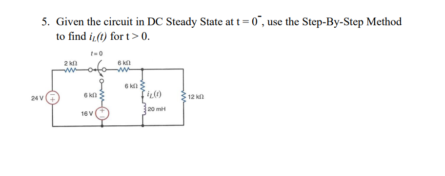 Solved Given the circuit in DC ﻿Steady State at t=0-, ﻿use | Chegg.com