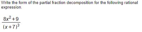 Solved Write the form of the partial fraction decomposition | Chegg.com