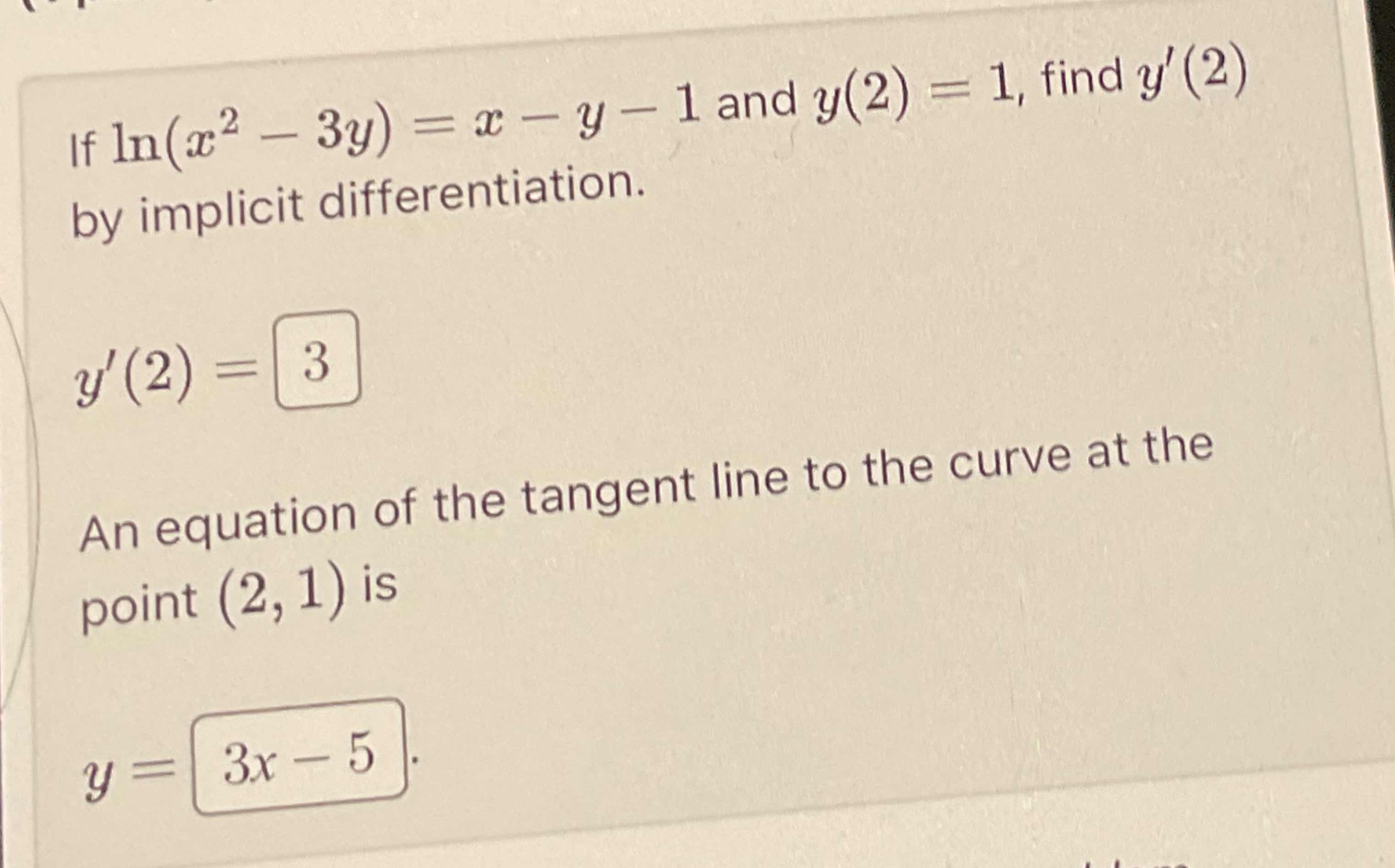 Solved If ln(x2-3y)=x-y-1 ﻿and y(2)=1, ﻿find y'(2)by | Chegg.com