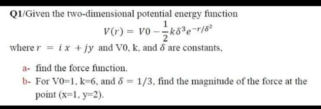 Solved Q1/Given the two-dimensional potential energy | Chegg.com