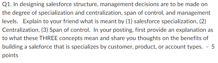 Solved Q1. In designing salesforce structure, management | Chegg.com
