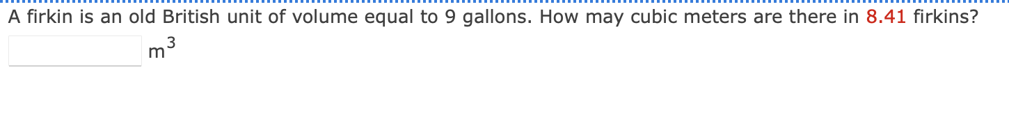 Solved A firkin is an old British unit of volume equal to 9 | Chegg.com