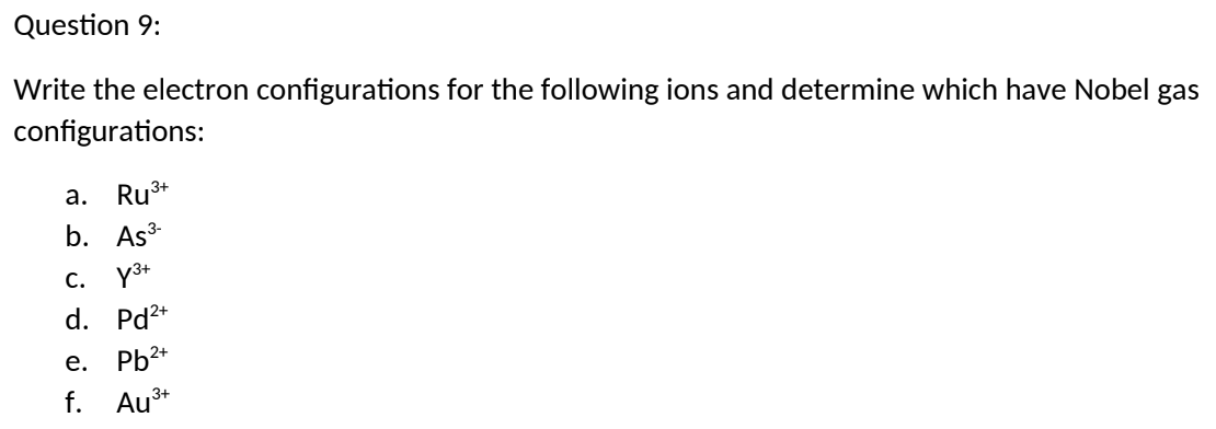 Solved Write the electron configurations for the following | Chegg.com