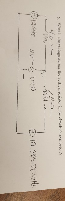 Solved 9. What is the voltage across the vertical resistor | Chegg.com