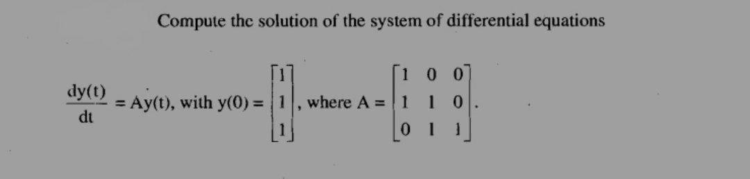 Solved Compute the solution of the system of differential | Chegg.com