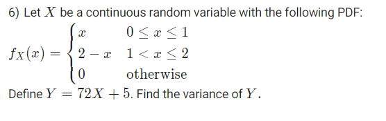 Solved 6) Let X be a continuous random variable with the | Chegg.com