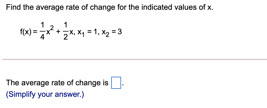 Solved Find the average rate of change for the indicated | Chegg.com