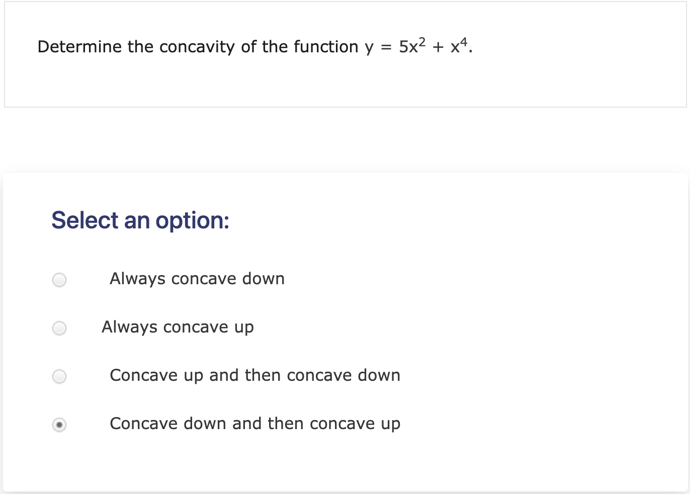 Solved Determine the concavity of the function y=5x2+x4 | Chegg.com