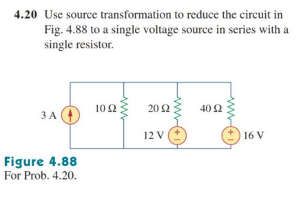 Solved 4.20 Use source transformation to reduce the circuit | Chegg.com