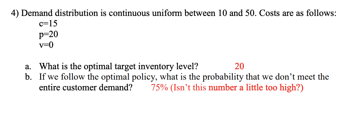 Solved 4) Demand distribution is continuous uniform between | Chegg.com
