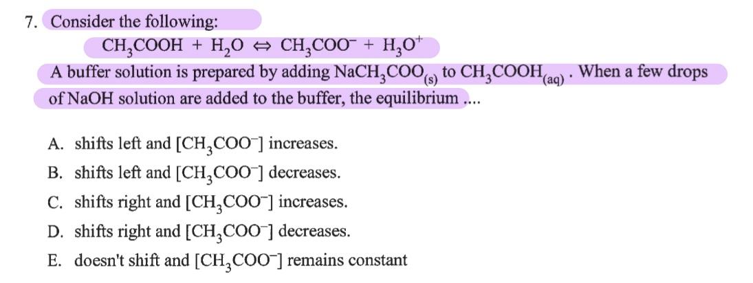 Solved 7. Consider the following: CH,COOH + H2O = CH,COO- + | Chegg.com
