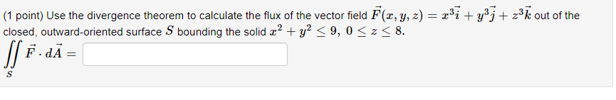 Solved (1 ﻿point) ﻿Use the divergence theorem to calculate | Chegg.com