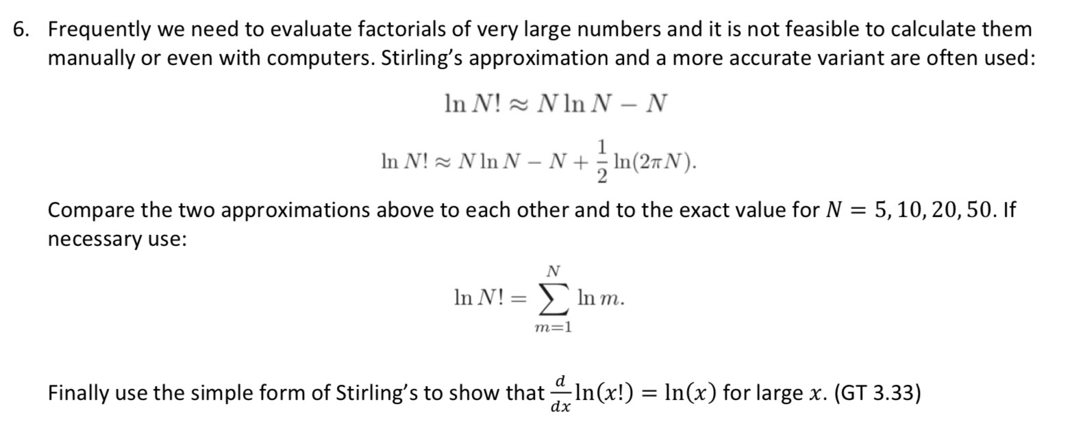 Solved 6. Frequently we need to evaluate factorials of very | Chegg.com