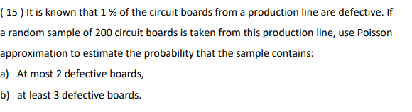 Solved ( 15 ) It is known that 1% of the circuit boards from | Chegg.com