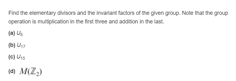 Solved Find the elementary divisors and the invariant | Chegg.com