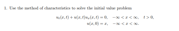 Solved 1. Use the method of characteristics to solve the | Chegg.com
