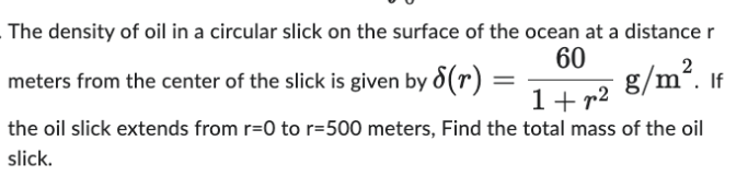 Solved The density of oil in a circular slick on the surface | Chegg.com