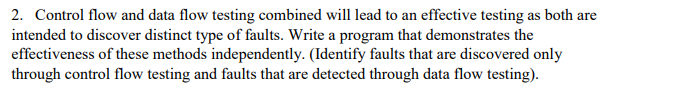 Solved 2. Control flow and data flow testing combined will | Chegg.com