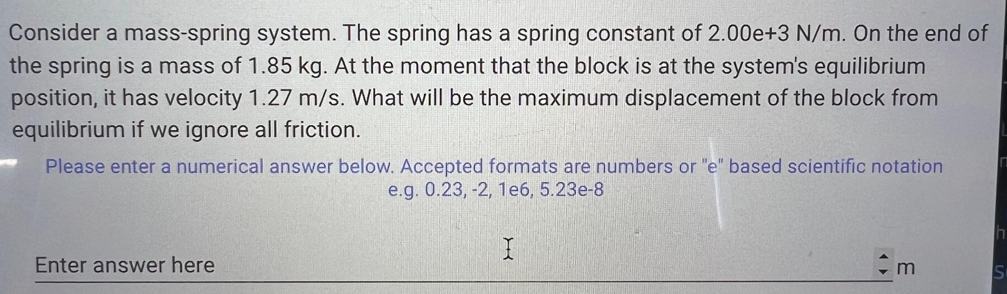 Solved Consider a mass-spring system. The spring has a | Chegg.com