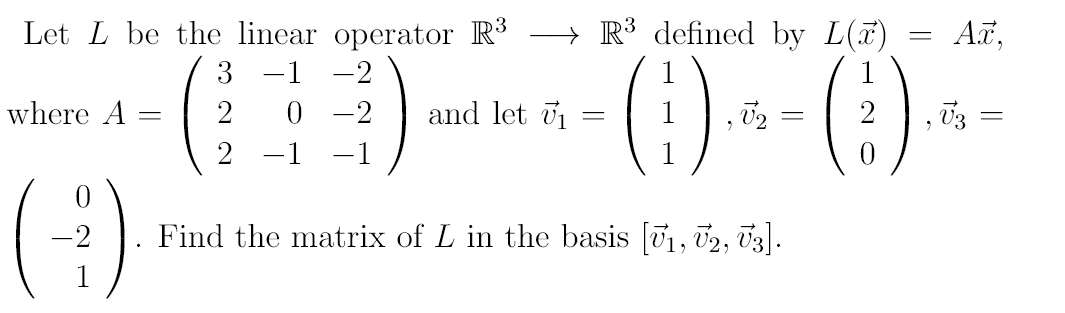 Solved R3 defined by L(T) Az, Let L be the linear operator | Chegg.com